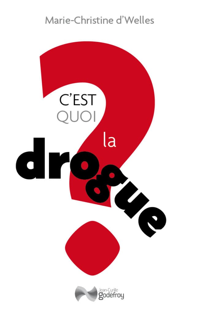 C’est quoi la drogue ? – Éd. JC Godefroy
